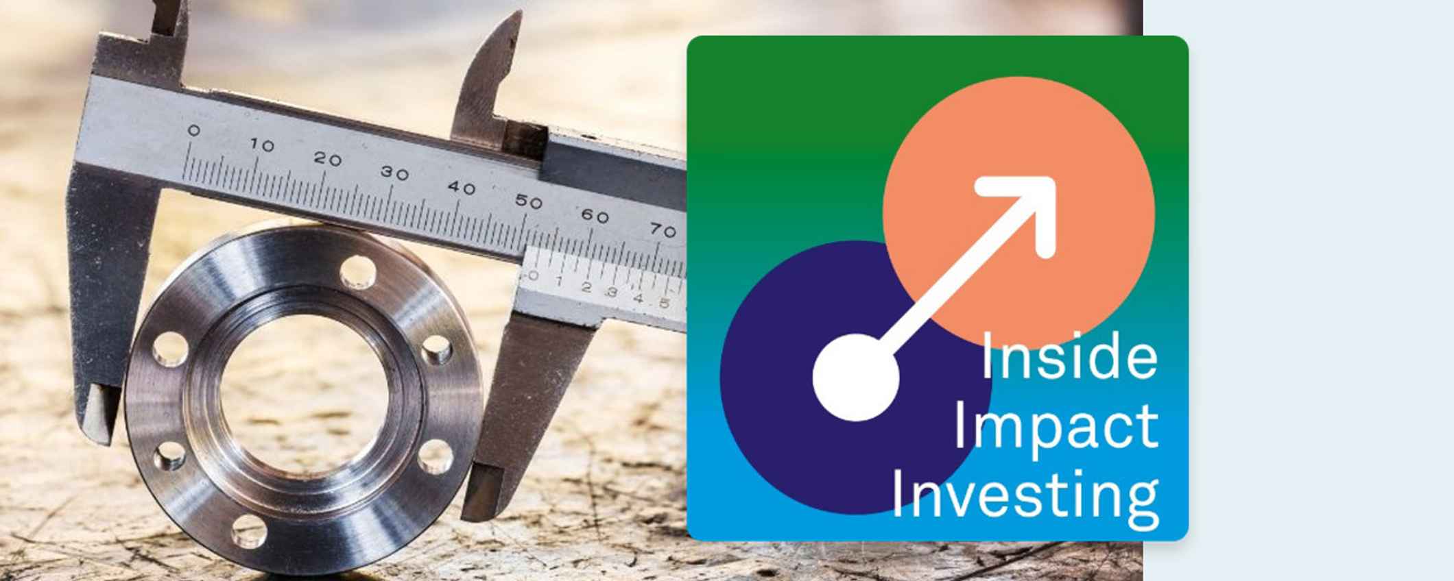 Podcast series Inside Impact Investing - How to manage and measure impact